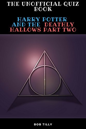 The Updated Unofficial Harry Potter and the Deathly Hallows Part Two ...