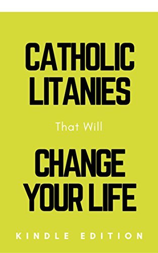 Catholic Litanies That Will Change Your Life by J.M. Joseph | Goodreads