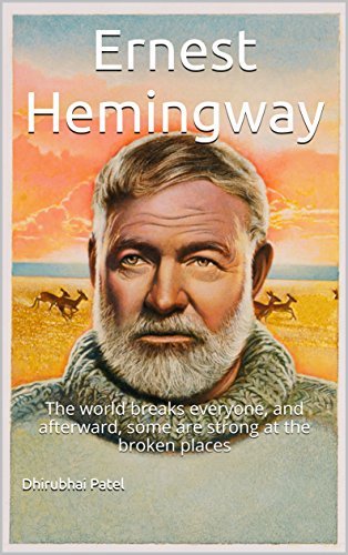 Ernest Hemingway: The world breaks everyone, and afterward, some are ...