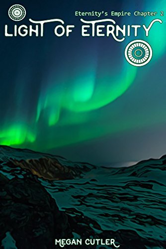 Light of Eternity (Eternity's Empire Book 2) by Megan Cutler | Goodreads