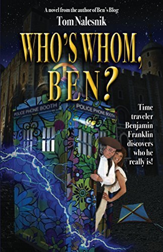 Who's Whom, Ben?: A new adventure of Ben Franklin, Time Traveler by Tom ...
