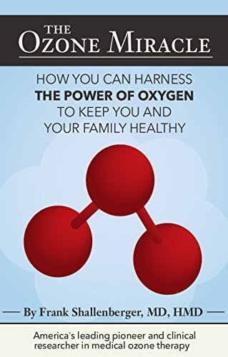 The Ozone Miracle: How you can harness the power of oxygen to keep you ...