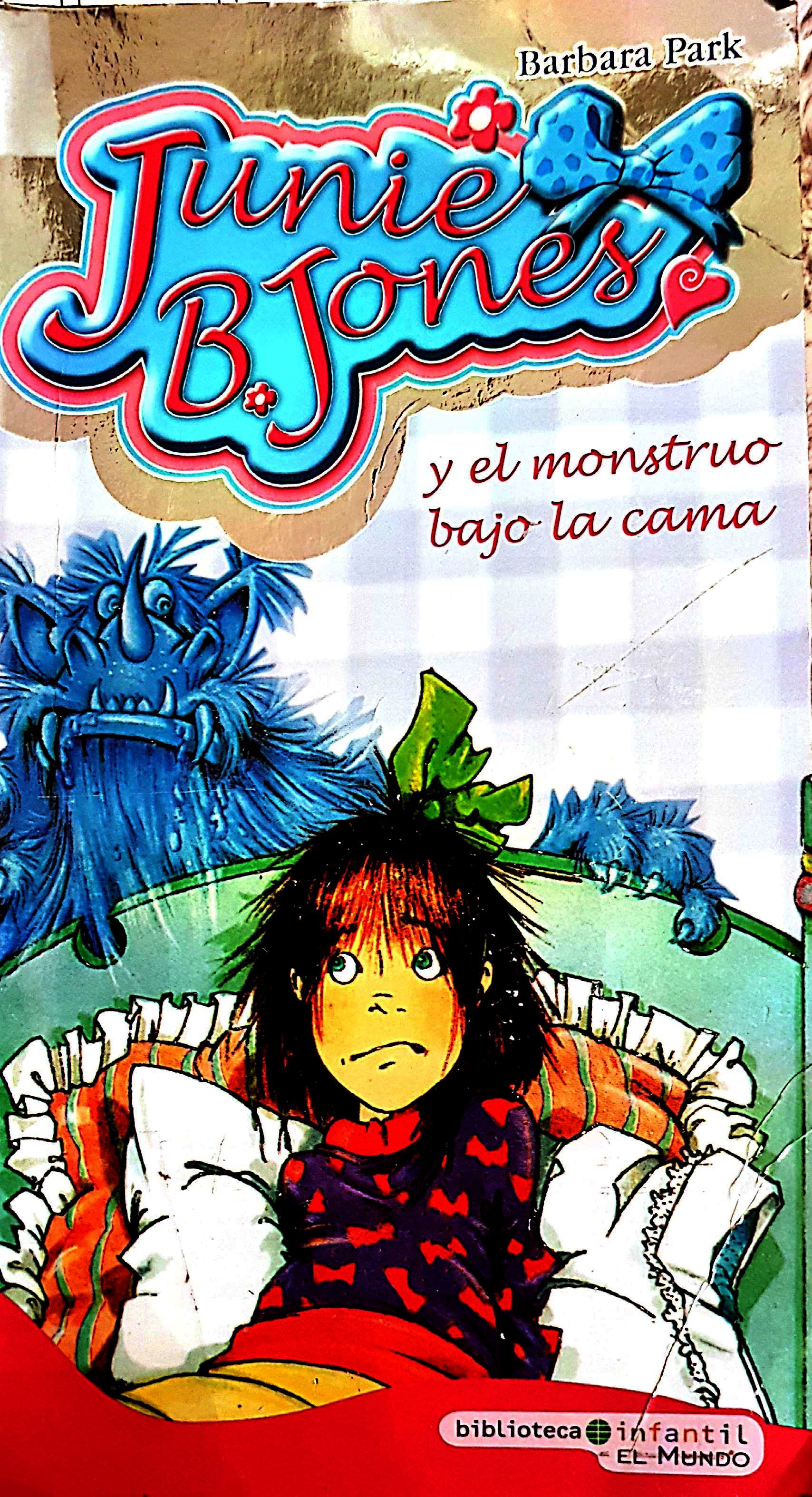 Junie B. Jones y el monstruo bajo la cama by Barbara Park | Goodreads