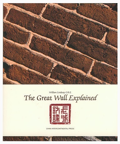 The Great Wall Explained by William Lindesay | Goodreads