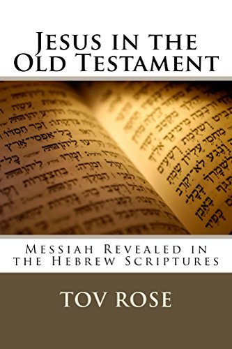 Jesus in the Old Testament: Messiah Revealed in the Hebrew Scriptures ...