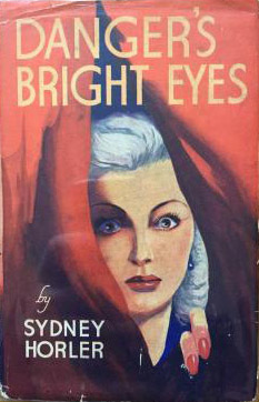 Danger's Bright Eyes by Sydney Horler | Goodreads