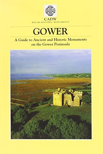 Gower: A Guide to Ancient and Historic Mounuments On The Gower ...