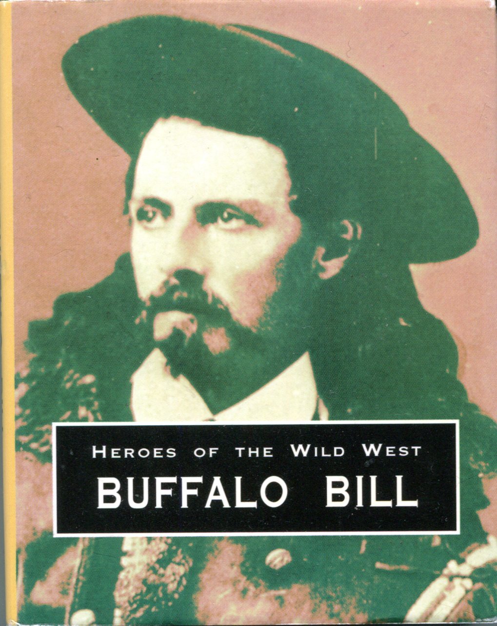 Heroes of the Wild West: Buffalo Bill by Simon Boyce | Goodreads