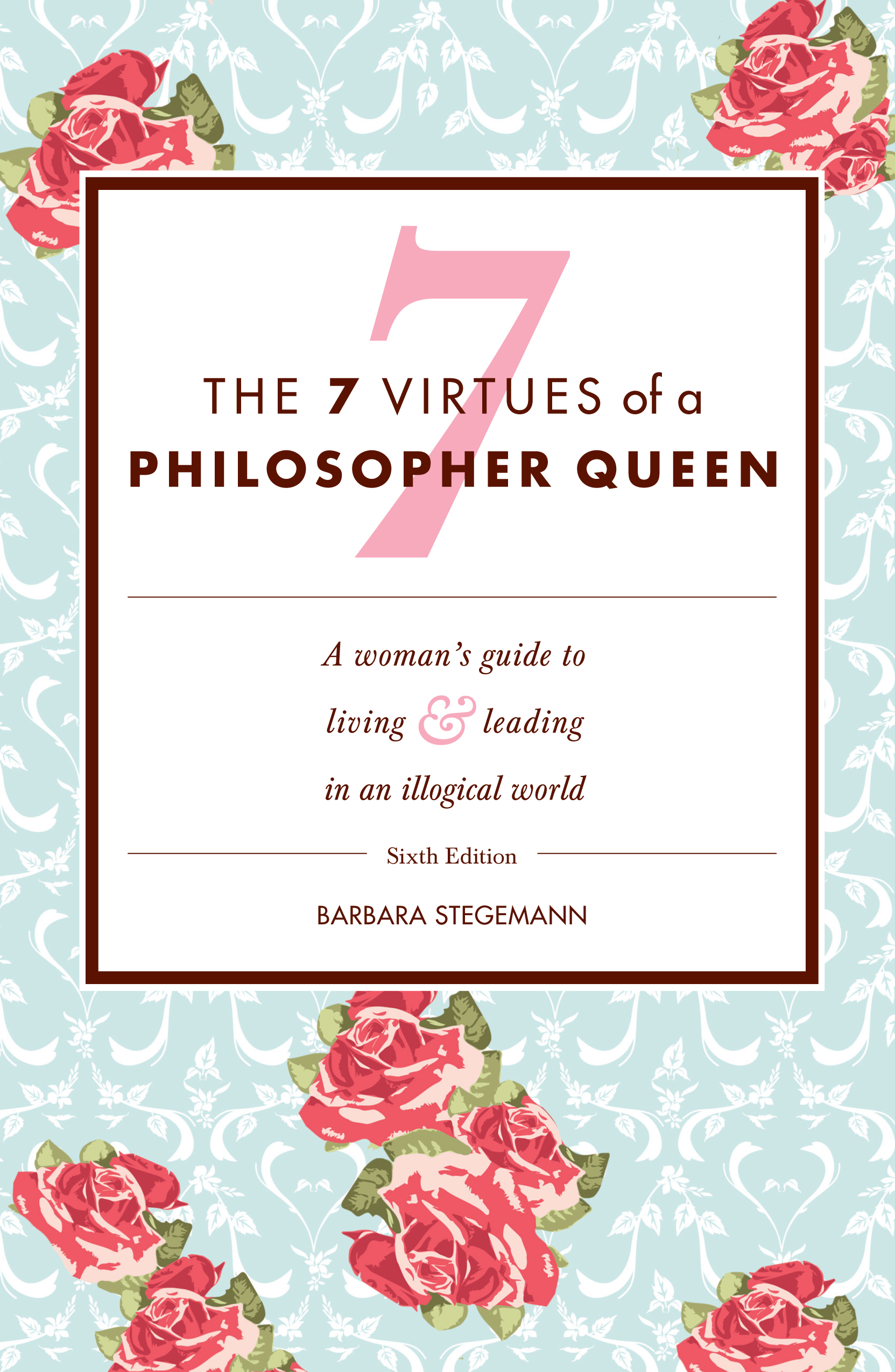 The 7 Virtues of a Philosopher Queen by Barbara Stegemann | Goodreads