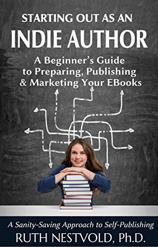 Starting Out as an Indie Author: A Beginner's Guide to Preparing ...