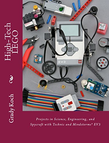 High-Tech LEGO: Projects in Science, Engineering, and Spycraft with ...