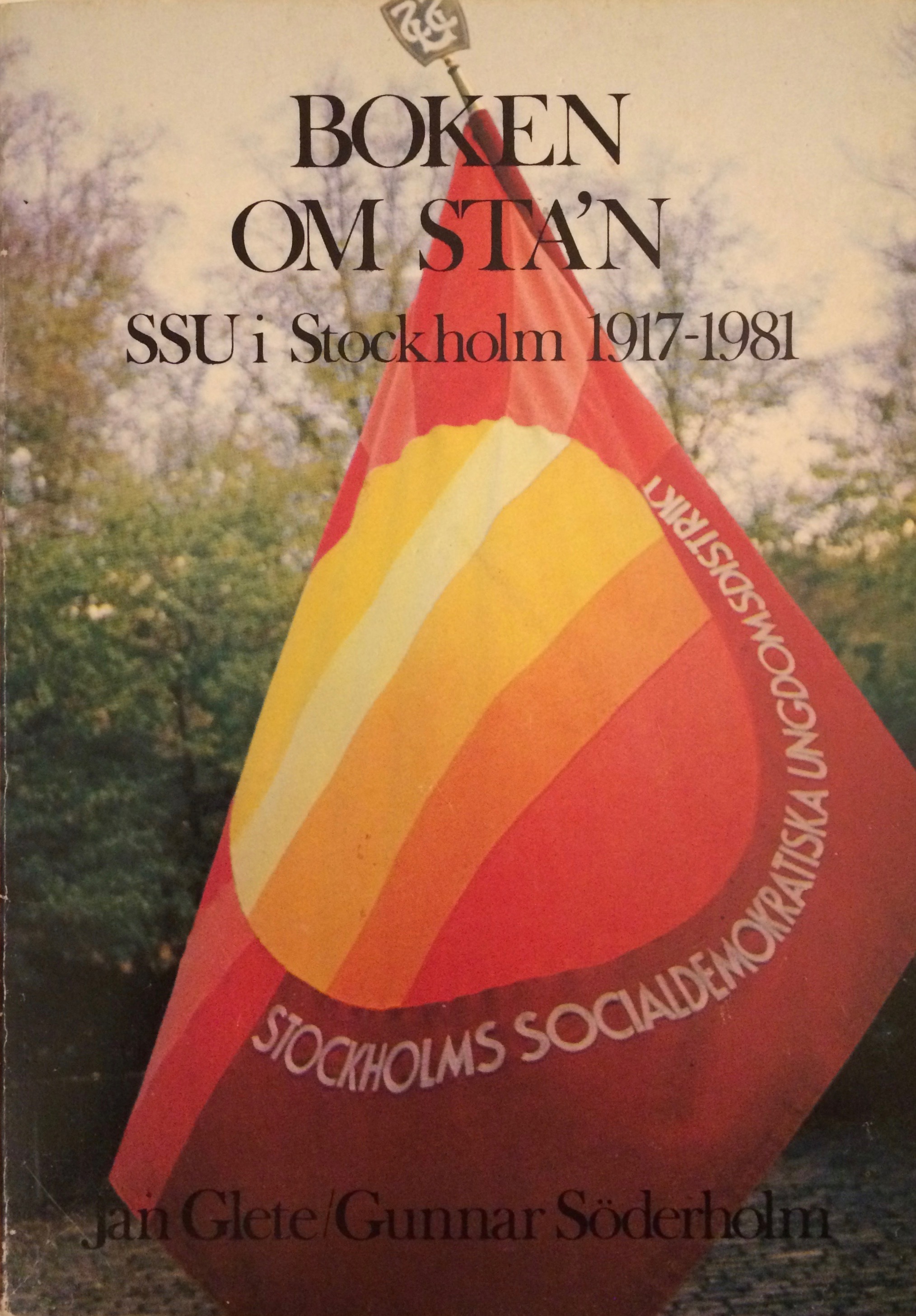 Boken Om Stan: SSU i Stockholm 1917-1981 by Jan Glete | Goodreads