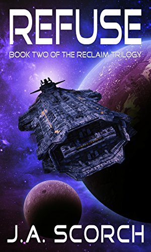 Refuse: Book 2 of the Reclaim Series by J.A. Scorch | Goodreads