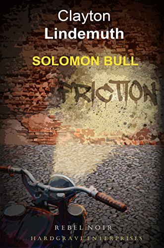 Solomon Bull: When the Friction has its Machine by Clayton Lindemuth ...