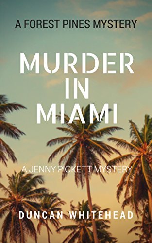 Murder In Miami: A Forest Pines Mystery by Duncan Whitehead | Goodreads
