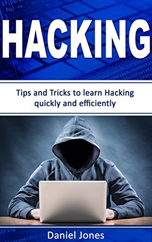 Hacking: Tips and Tricks to Learn Hacking quickly and efficiently by ...