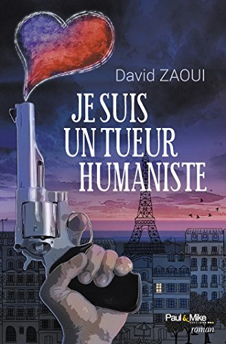 Je suis un tueur humaniste (Romans) (French Edition) by David Zaoui ...
