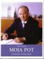 Moja pot : od Bezjakov do Luke Koper by Bruno Korelič | Goodreads
