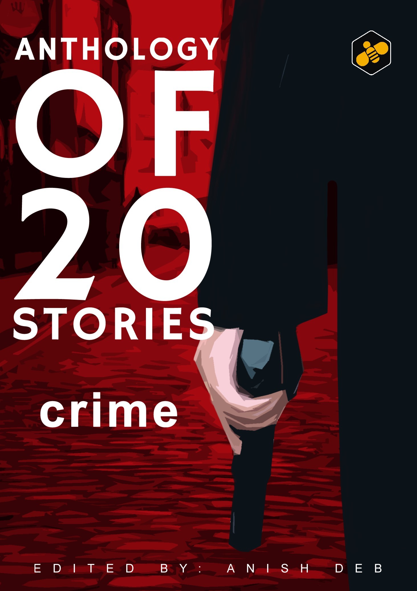 Anthology of 20 Stories: Crime by Anish Deb | Goodreads
