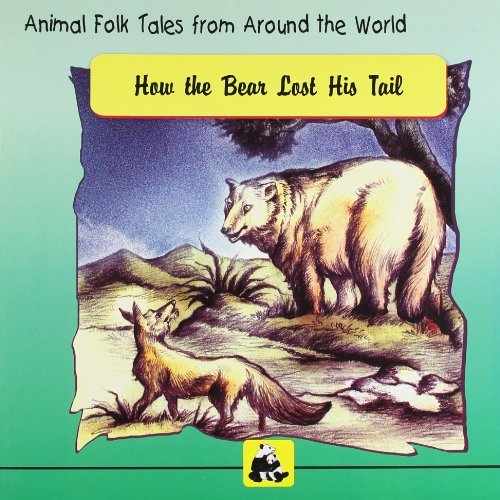 Animal Folk Tales from Around the World - How the Bear Lost His Tail by ...