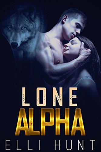 Lone Alpha by Elli Hunt | Goodreads