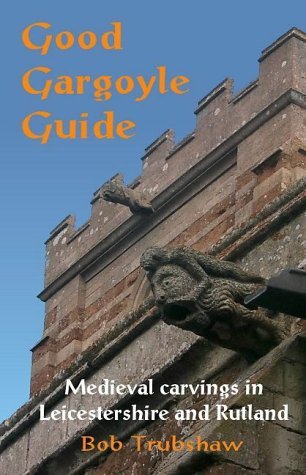 Good Gargoyle Guide by Bob Trubshaw | Goodreads