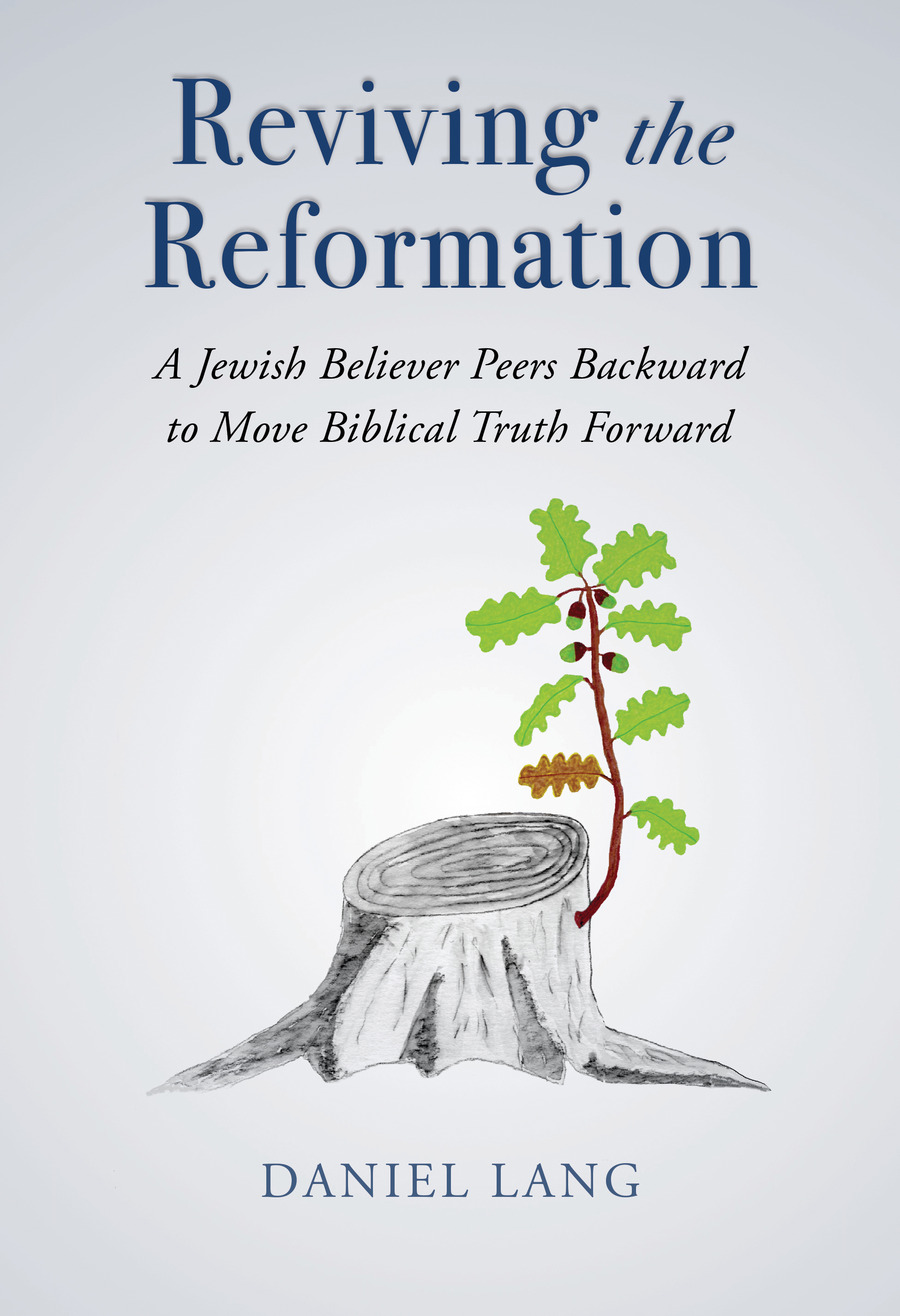 Reviving the Reformation: A Jewish Believer Peers Backward to Move ...