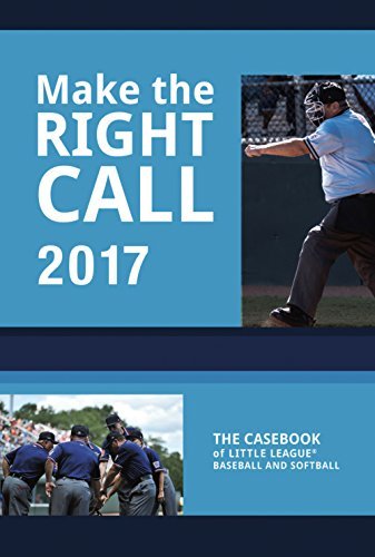 Make The Right Call: The Casebook of Little League Baseball and ...