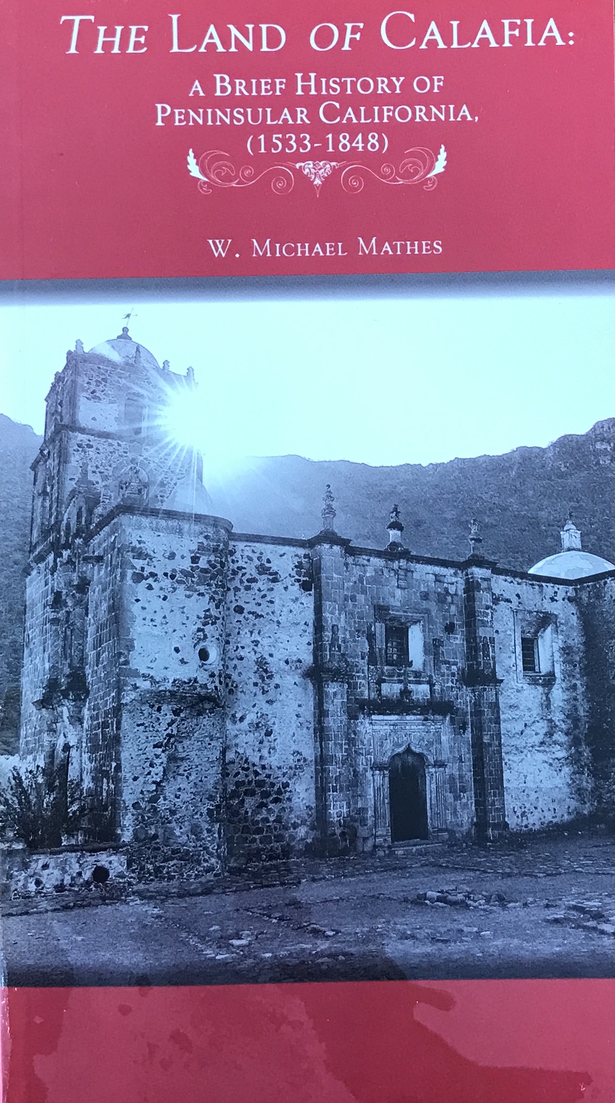 The Land of Calafia: A Brief History of Peninsular California by W ...