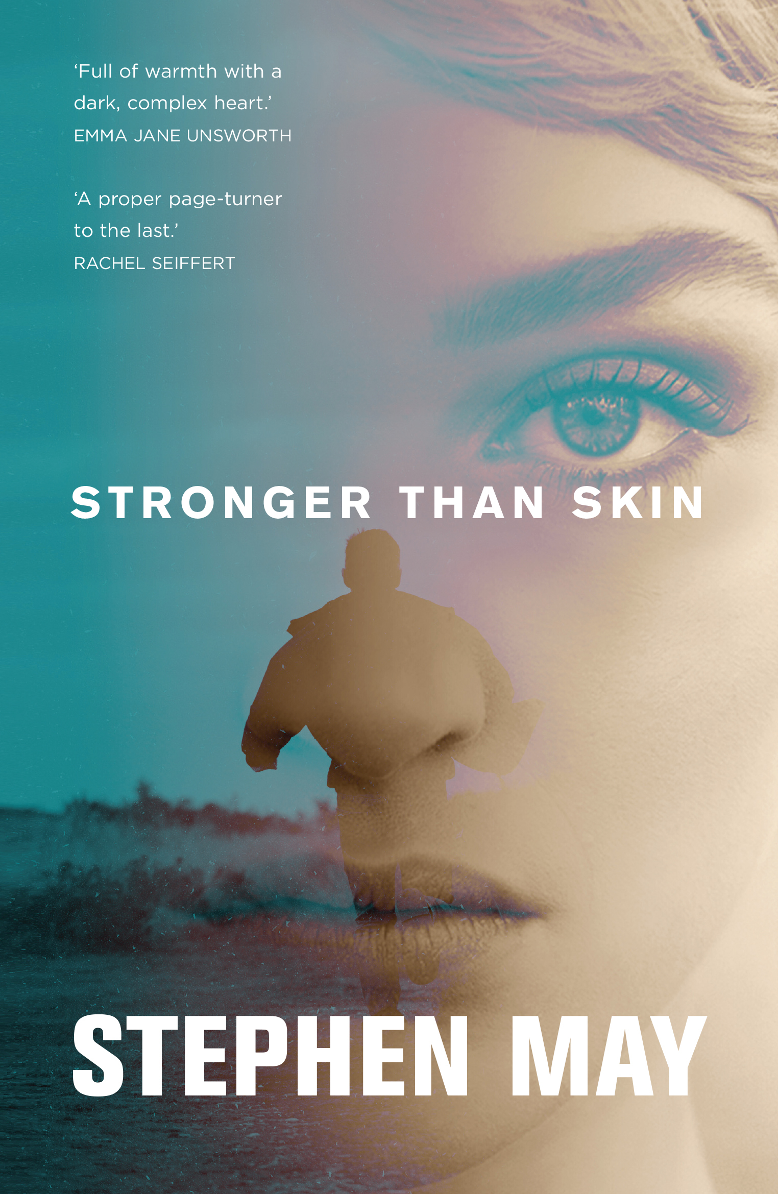 Stronger Than Skin by Stephen May | Goodreads