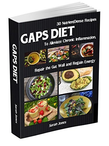 GAPS DIET: 70+ Nutrient-Dense Recipes to Alleviate Chronic Inflammation ...
