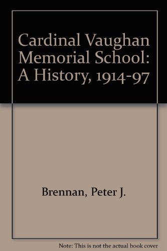 Cardinal Vaughan Memorial School 1914-1997 by Peter J. Brennan | Goodreads