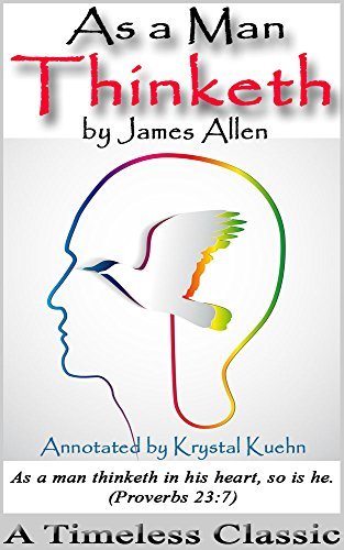 As a Man Thinketh- A Timeless Classic (Annotated) by James Allen | Goodreads