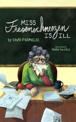 Miss Feesenschneezen Is Ill by David Parmelee | Goodreads