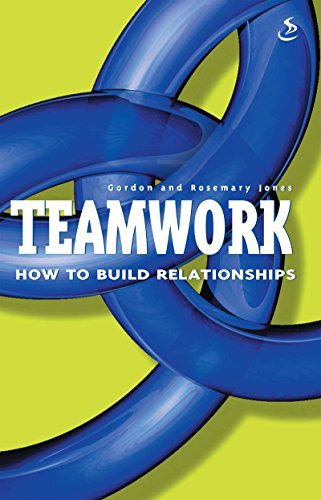 Teamwork: How to Build Relationships by Gordon Jones | Goodreads