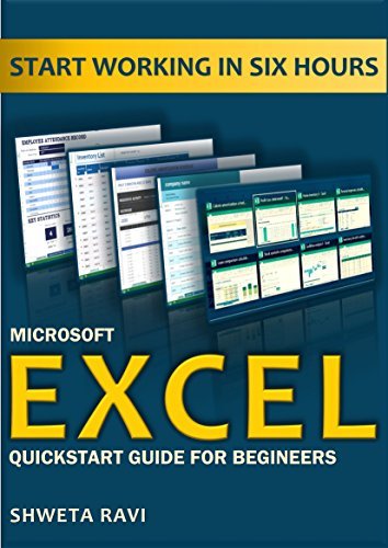 EXCEL - QUICKSTART GUIDE FOR BEGINNERS: START WORKING IN SIX HOURS by ...