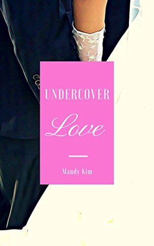 Undercover Love (Undercover, #1) by Mandy Kim | Goodreads