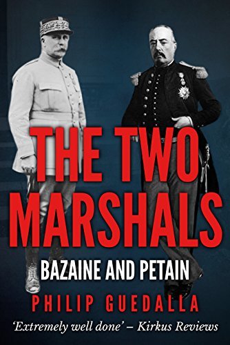 The Two Marshals: Bazaine & Petain by Philip Guedalla | Goodreads