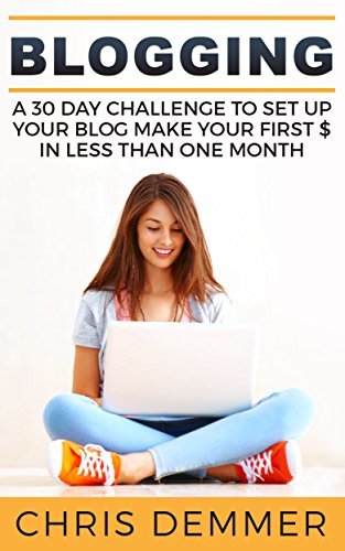 Blogging: A 30 Day Challenge To Set Up Your Blog Make Your First $ In ...