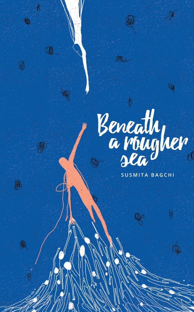 Beneath A Rougher Sea by Susmita Bagchi | Goodreads