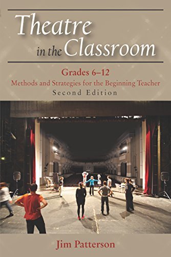 Theatre in the Classroom, Grades 6-12: Methods and Strategies for the ...