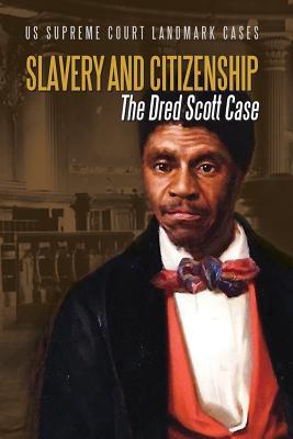 Slavery and Citizenship: The Dred Scott Case by D.J. Herda | Goodreads