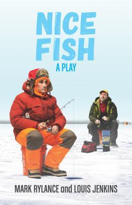 Nice Fish: A Play by Mark Rylance | Goodreads