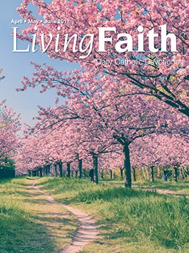 Living Faith - Daily Catholic Devotions, Volume 33 Number 1 - 2017 ...