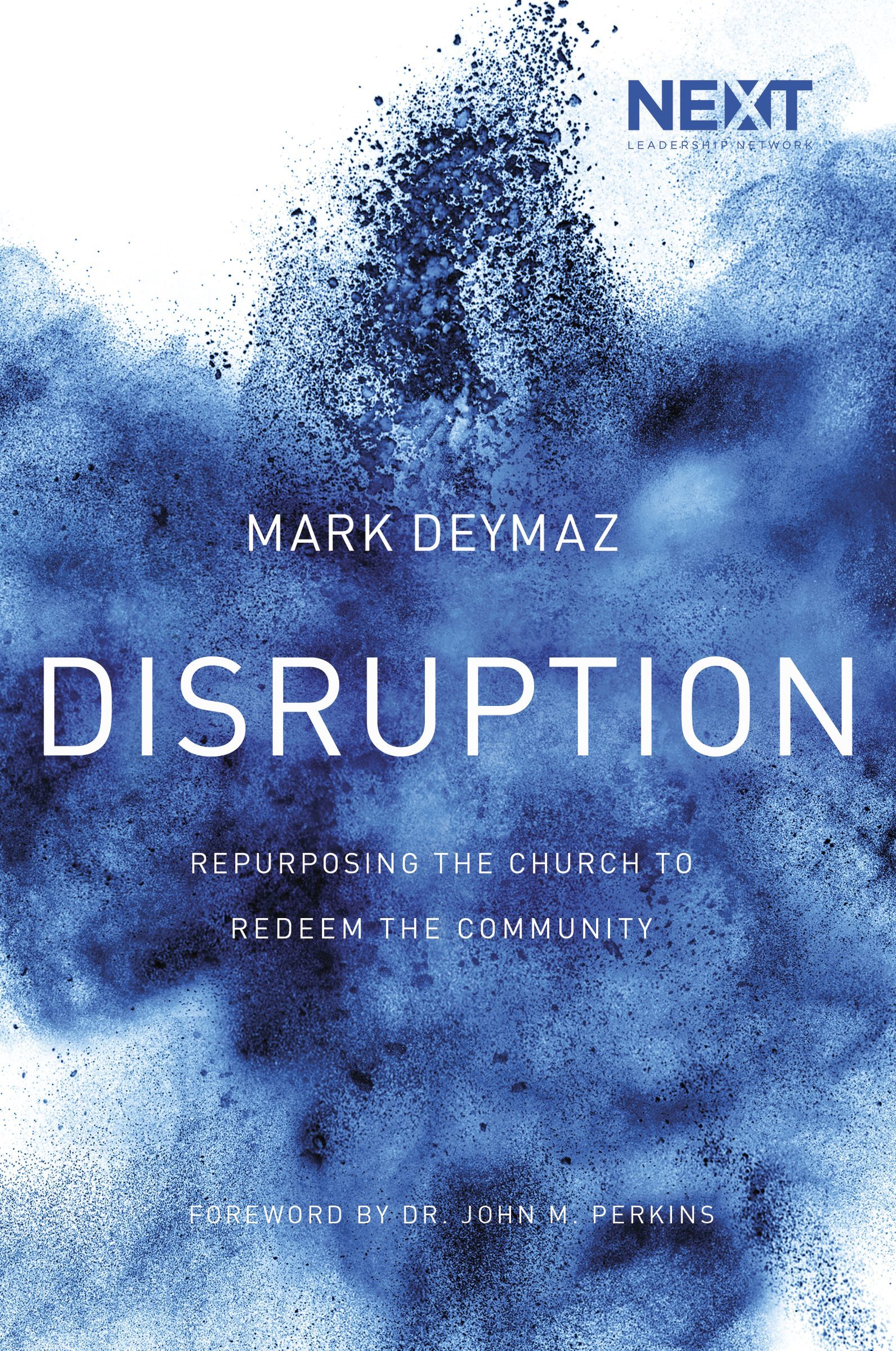 Disruption: Repurposing the Church to Redeem the Community by Mark ...
