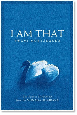 I Am That by Muktananda | Goodreads