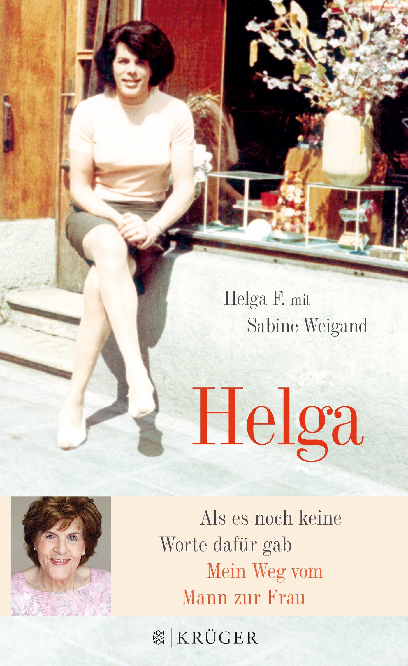 Helga: Als es noch keine Worte dafür gab. Mein Weg vom Mann zur Frau by ...