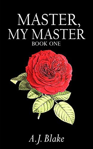 Master, my Master (M/M): Book One of 'The Master Collection by A.J. Blake | Goodreads