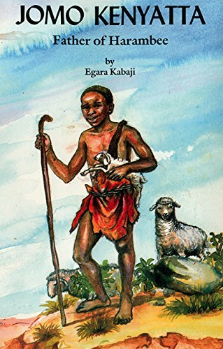 Jomo Kenyatta: Father of Harambee by Egara Kabaji | Goodreads