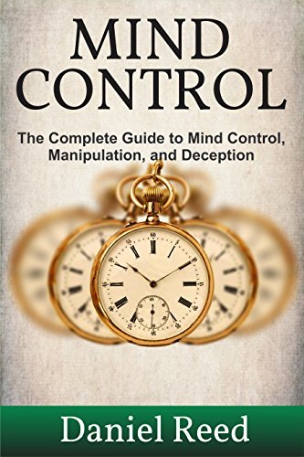 Mind Control: The Complete Guide to Mind Control, Manipulation and ...